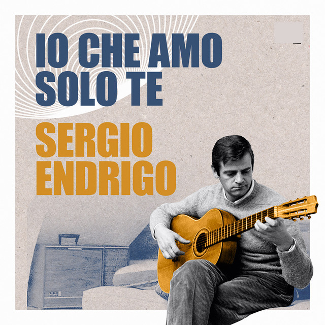 Io che amo solo te - Lyrics and Music by Sergio Endrigo, 1962 - english ...
